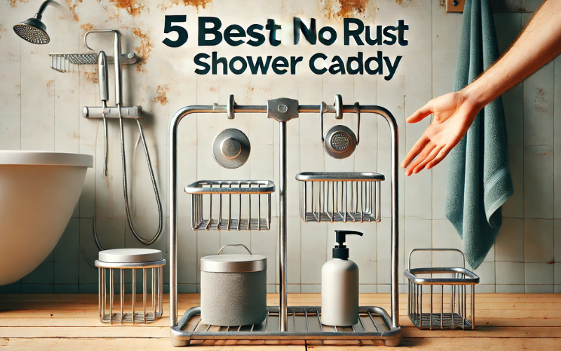 5 Best No Rust Shower Caddy:Reviewed 2025
